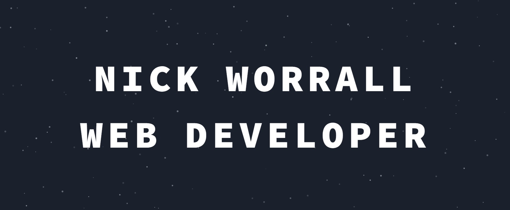 Home | Nick Worrall | Modern Web Developer